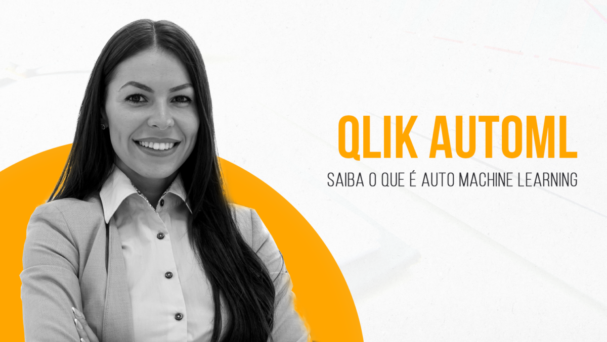 Compreendendo o que é Auto Machine Learning e os benefícios do Qlik AutoML | Mindtek