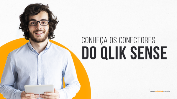 Saiba quais são os conectores disponíveis no Qlik Sense | Mindtek