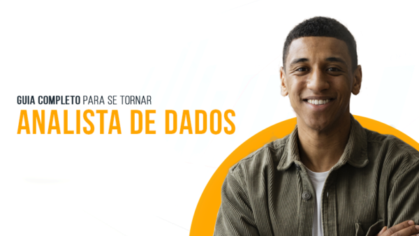 O Guia completo para se tornar um Analista de dados de sucesso | Mindtek