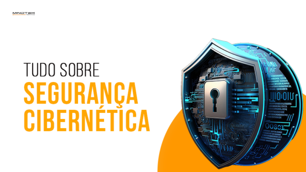Tudo o que você precisa saber sobre Segurança Cibernética | Mindtek